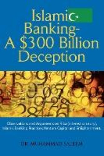 Islamic Banking - A $300 Billion Deception by Dr Muhammad Saleem (US ...