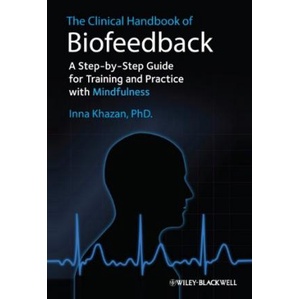 The Clinical Handbook of Biofeedback - A Step by Step Guide for Training and Practice with ...