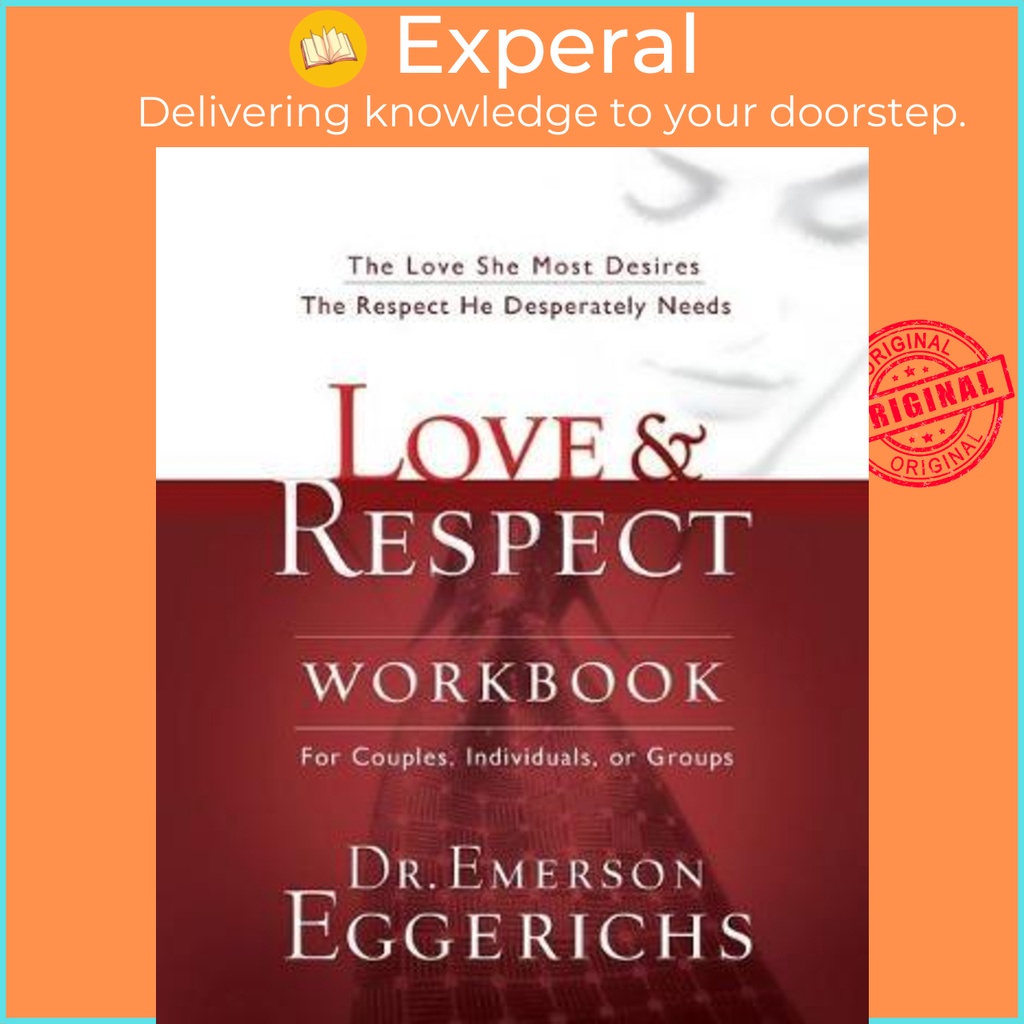 Love and Respect Workbook : The Love She Most Desires; The Respect He D ...