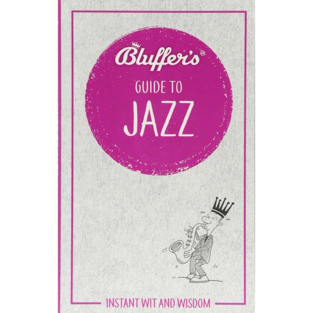 Bluffer's Guide To Jazz (Bluffer's Guides) | Shopee Singapore Bluffer's Guide To Jazz (Bluffer's Guides) | Shopee Singapore