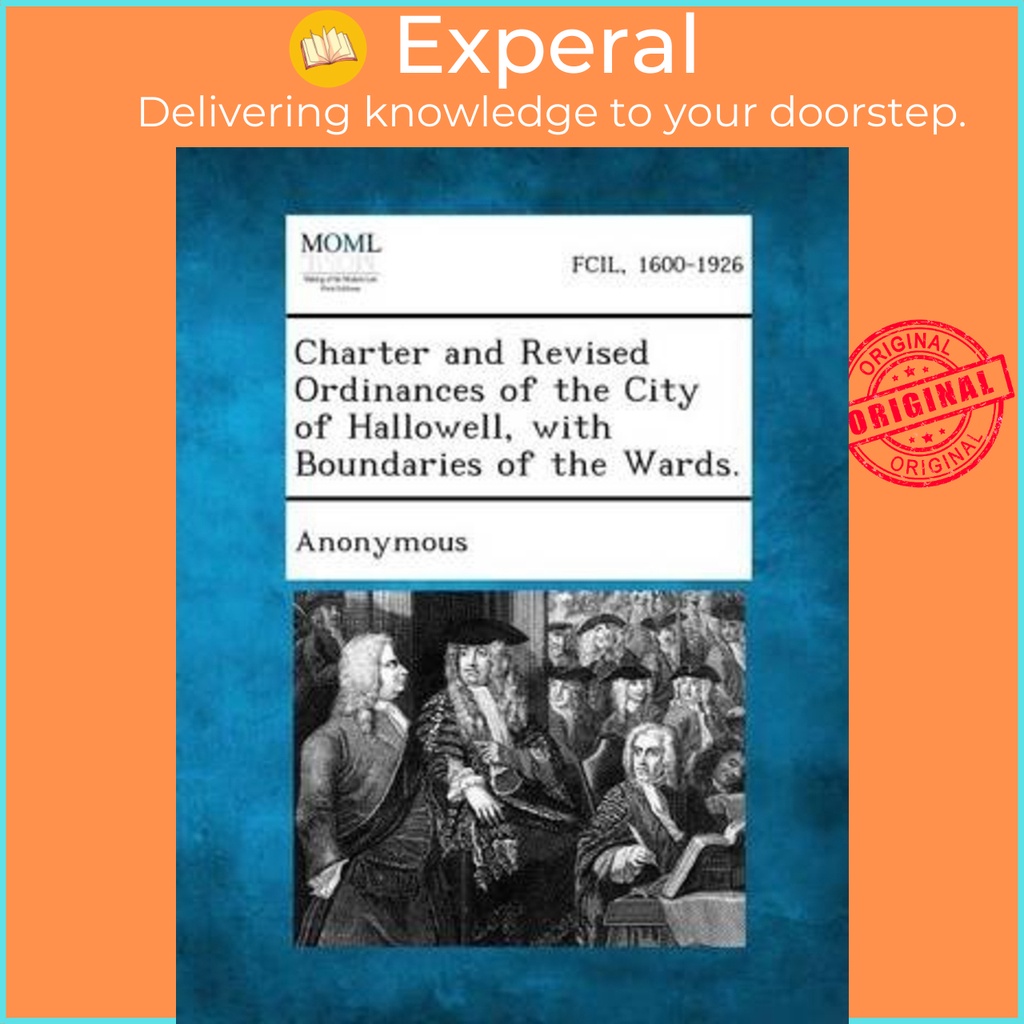 Charter and Revised Ordinances of the City of Hallowell, with ...