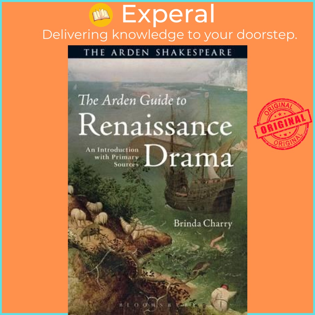 The Arden Guide to Renaissance Drama : An Introduction with Primary Sources by Dr. Brinda Charry ...