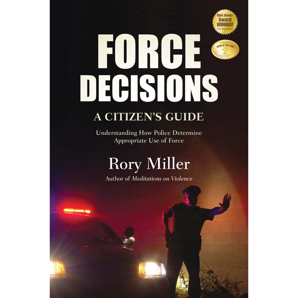 Force Decisions - A Citizen's Guide to Understanding How Police ...