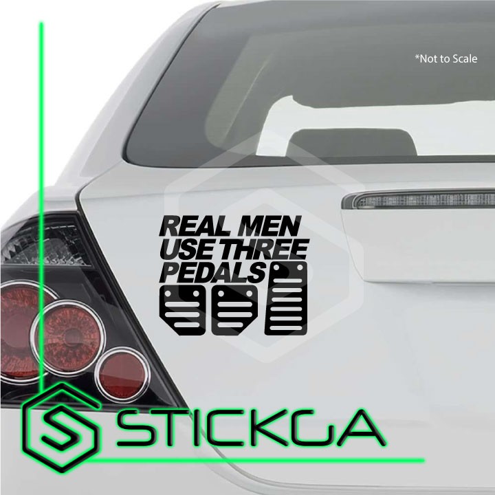 🔰Real Men Use 3 Pedals [Vinyl Cut Sticker Decal] | Shopee Singapore