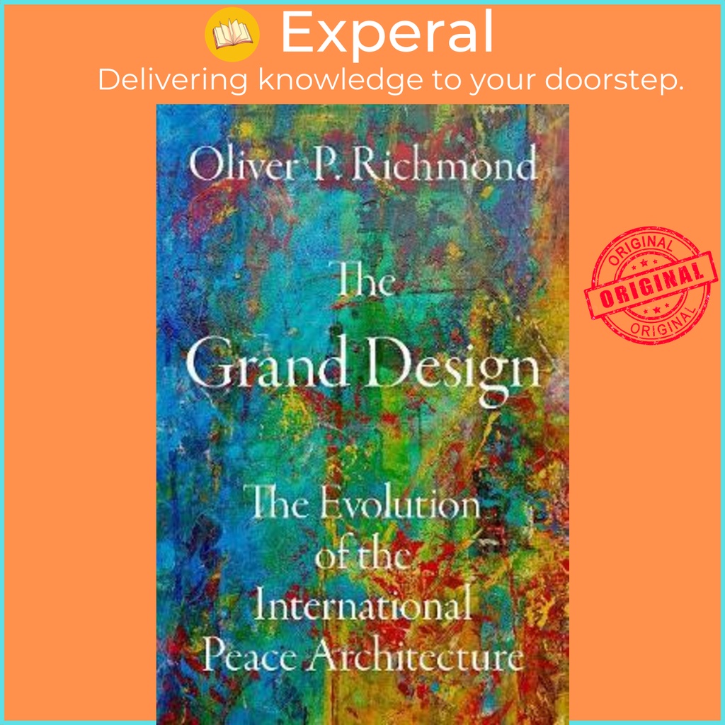The Grand Design : The Evolution of the International Peace ...