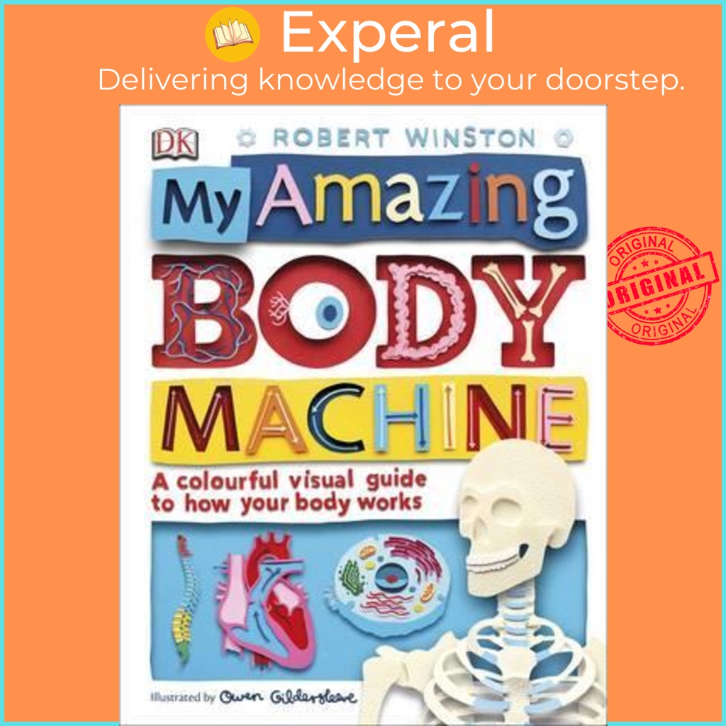 My Amazing Body Machine : A Colourful Visual Guide to How your Body ...