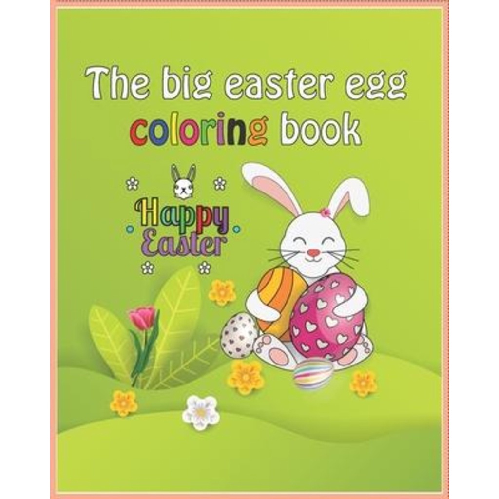 The big easter egg coloring book : For kids, amazing coloring book ...
