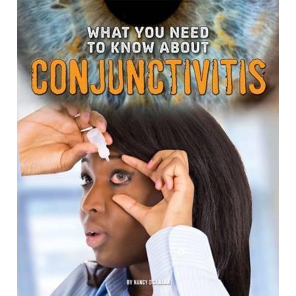 What You Need to Know about Conjunctivitis by Nancy Dickmann (UK ...