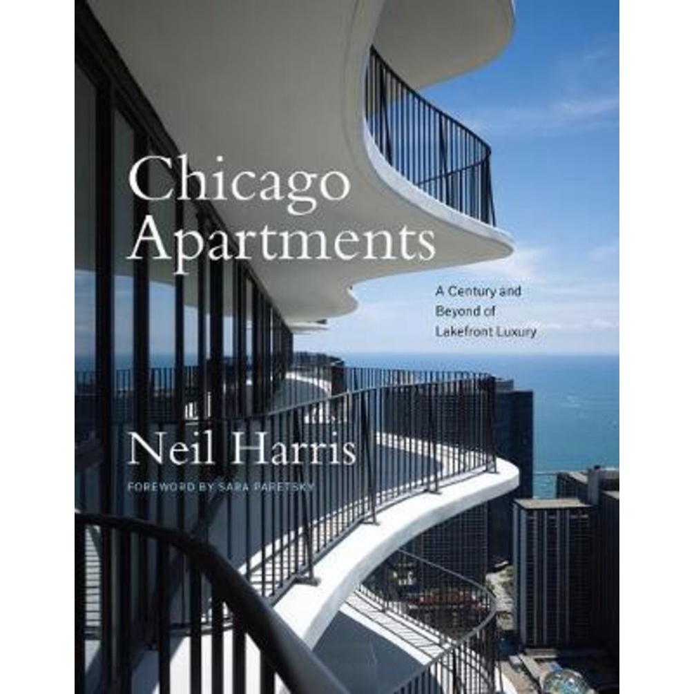 Chicago Apartments - A Century and Beyond of Lakefront Luxury by Neil ...