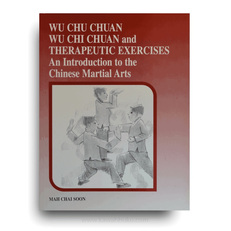 Wu Chu Chuan, Wu Chi Chuan and Therapeutic Exercises: An Introduction ...