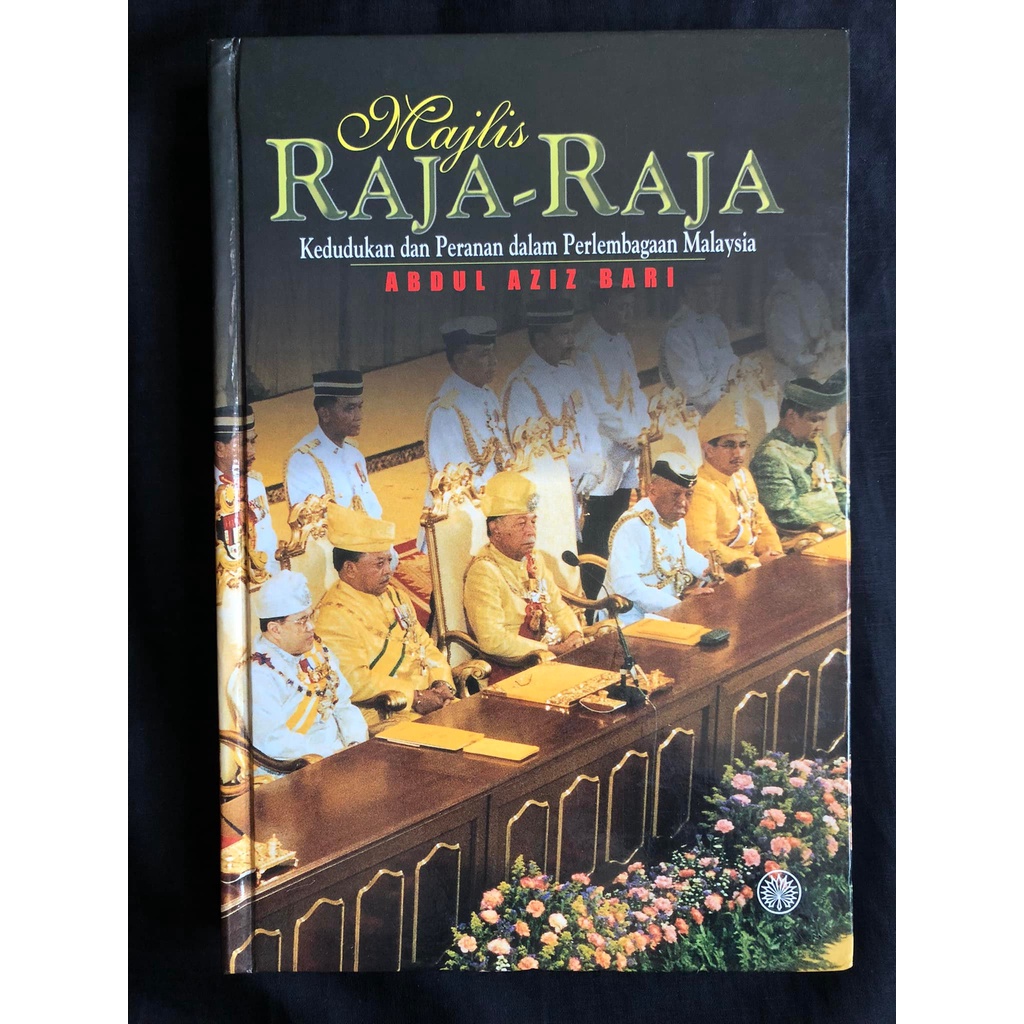 Majlis Kings of Position and Role in Institutions Abdul Aziz Bari ...