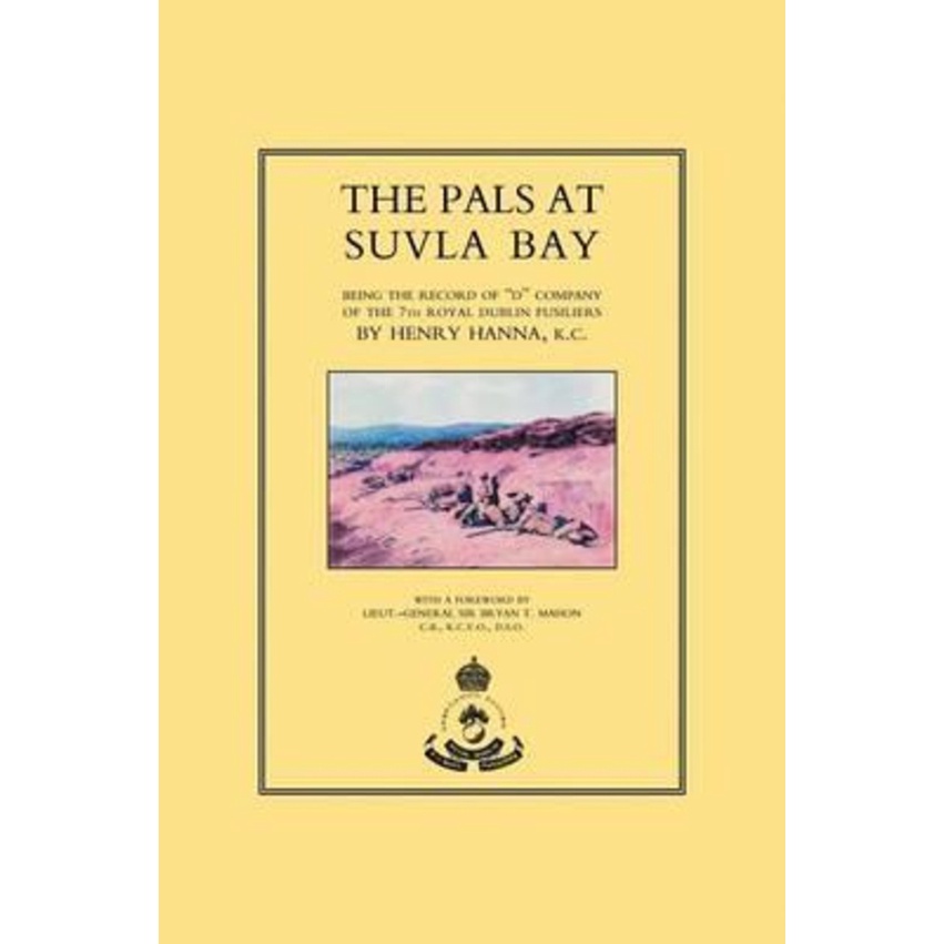 Pals at Suvla Bay : Being the Record of "D" Company of the 7th Royal ...