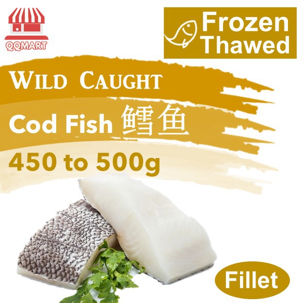 QQMart Wild Caught Cod Fish 鳕鱼 Fillet 450g to 500g (Frozen Thawed ...