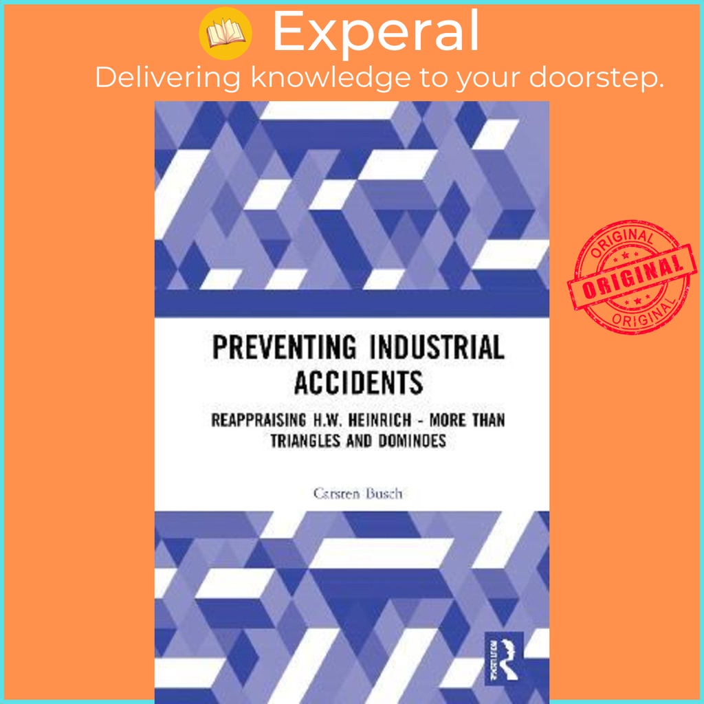Preventing Industrial Accidents : Reappraising H. W. Heinrich - More ...