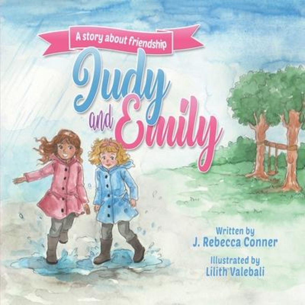 Judy & Emily : A story about friendship by J Rebecca Conner (paperback ...