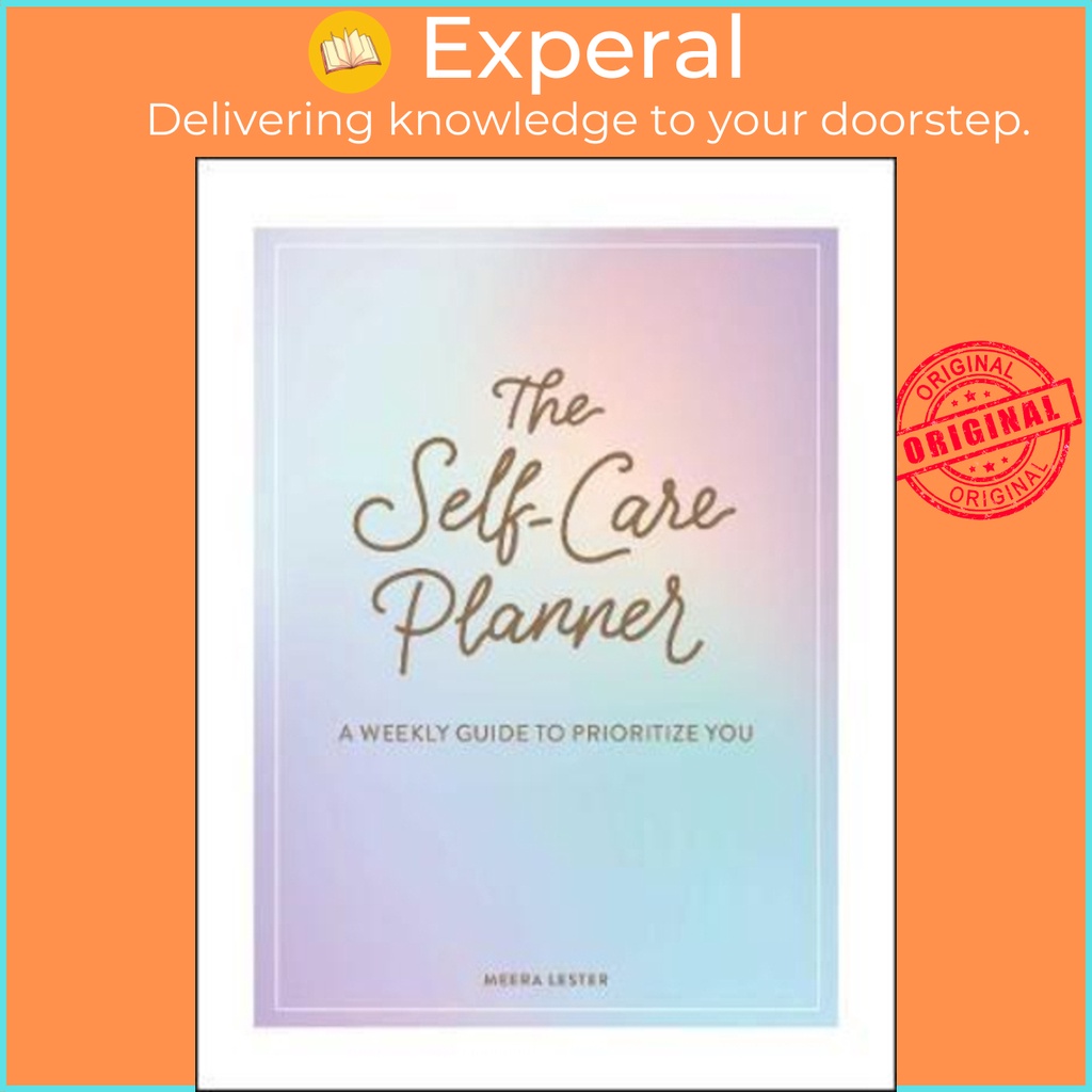 The Self-Care Planner : A Weekly Guide to Prioritize You by Meera ...