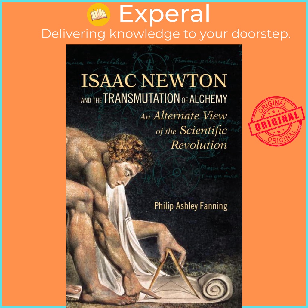 Isaac Newton and the Transmutation of Alchemy : An Alternative View of ...