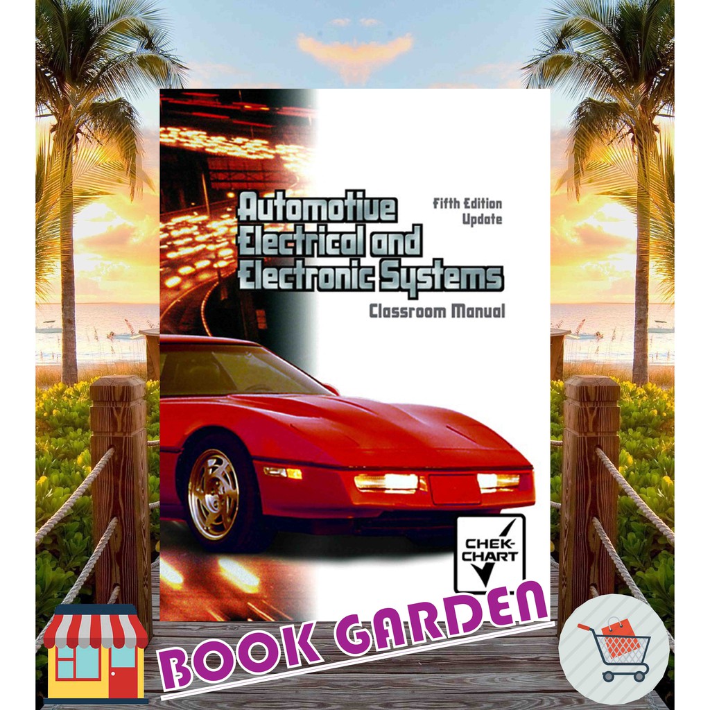 AUTOMOTIVE ELECTRICAL AND ELECTRONIC SYSTEMS CLASSROOM MANUAL FIFTH EDITION UPDATE | Shopee ...