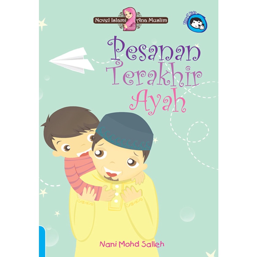 Ana MUSLIM - THE LAST ORDER OF FATHER - ISLAMIC NOVEL ANA MUSLIM ...