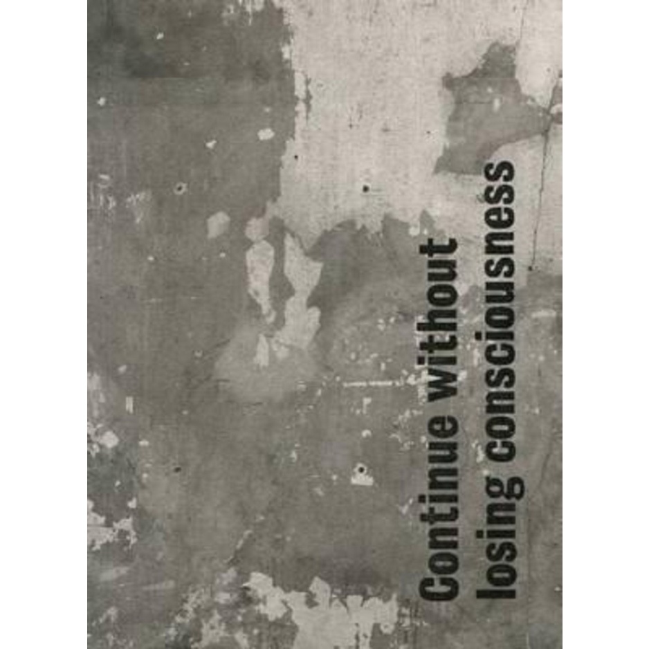 Continue Without Losing Consciousness - Rob Churm, Raydale Dower, Tony ...