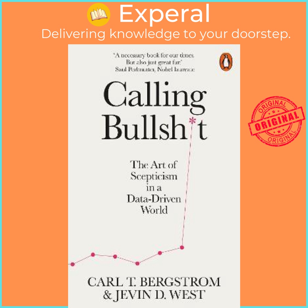 Calling Bullshit : The Art of Scepticism in a Data-Driven World by Carl ...