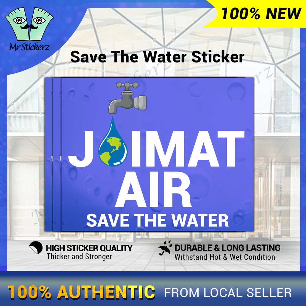 Save The Water Sticker Jimat Air High Sticker Quality Long Lasting ...