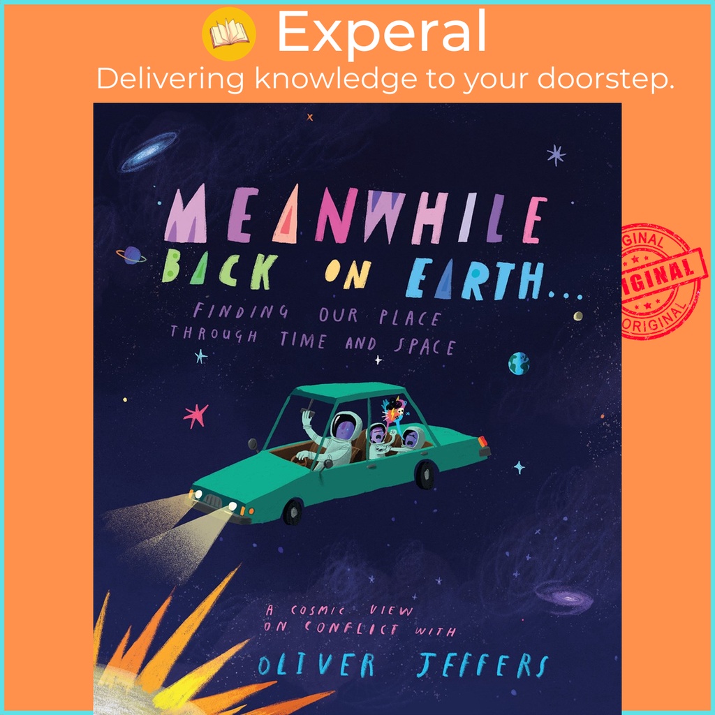 Meanwhile, Back on Earth : Seeing Our Place in Space by Oliver Jeffers ...
