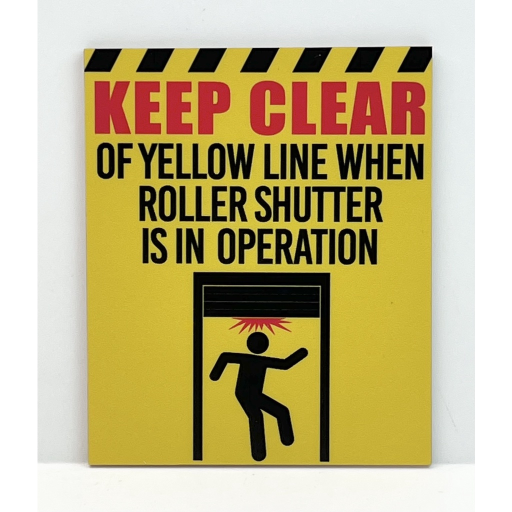 KEEP CLEAR OF YELLOW LINE WHEN ROLLER SHUTTER IS IN OPERATION SIGNAGE ...