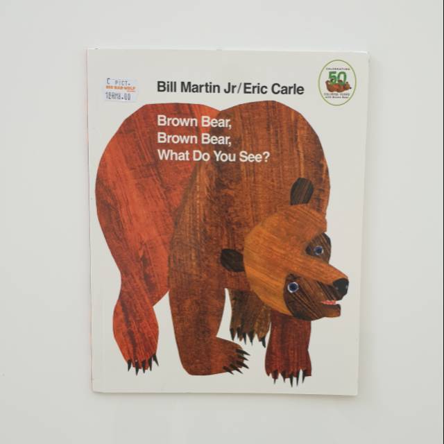 Brown Bear, Brown Bear, Brown Bear, What Do You See? By Eric Carle ...