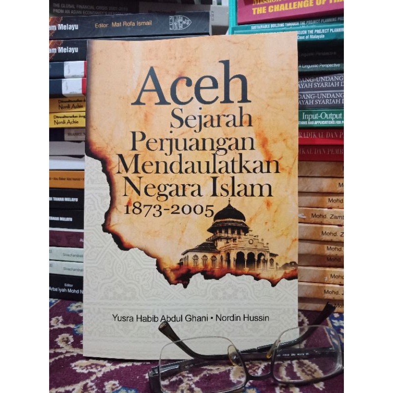 ZBH. Aceh: History of the struggle for resolving Islam 1873-2005. Yusra ...