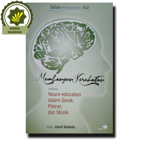 Book To Build Health Through Neuro Education In Mind Movement And Music By Jusuf Sutanto ...