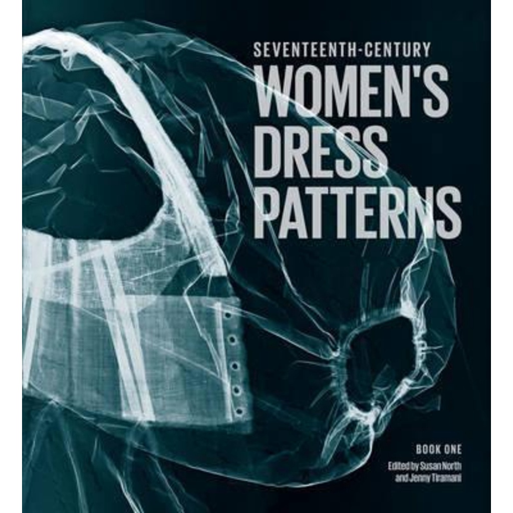 17th Century Women's Dress Patterns : Book One by Susan North (UK ...