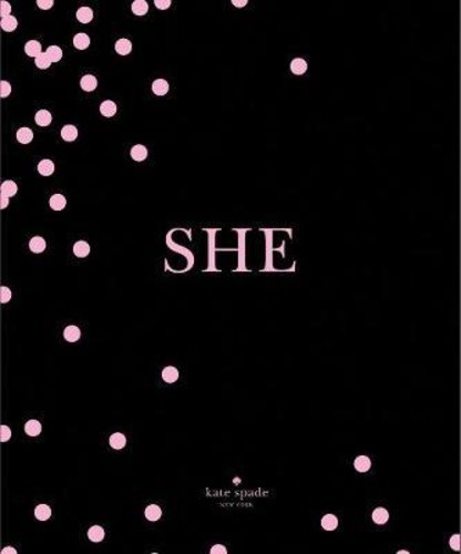 kate spade new york: SHE : muses, visionairies and madcap heroines by ...