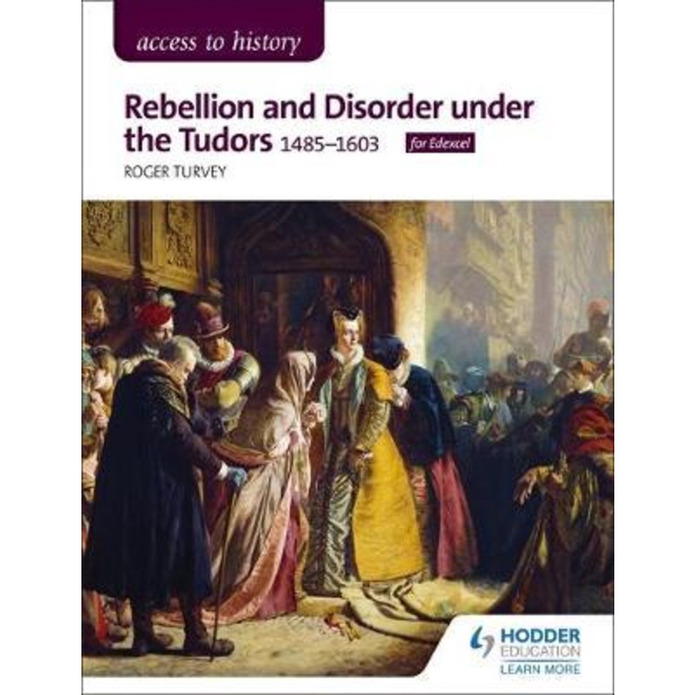 Access to History: Rebellion and Disorder under the Tudors, 1485-1603 ...