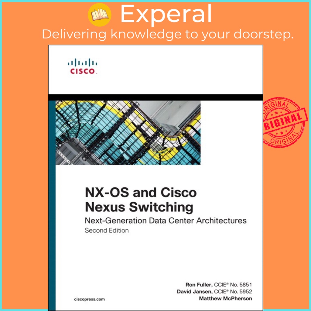 NX-OS and Cisco Nexus Switching : Next-Generation Data Center Architectures by Ron Fuller (US ...
