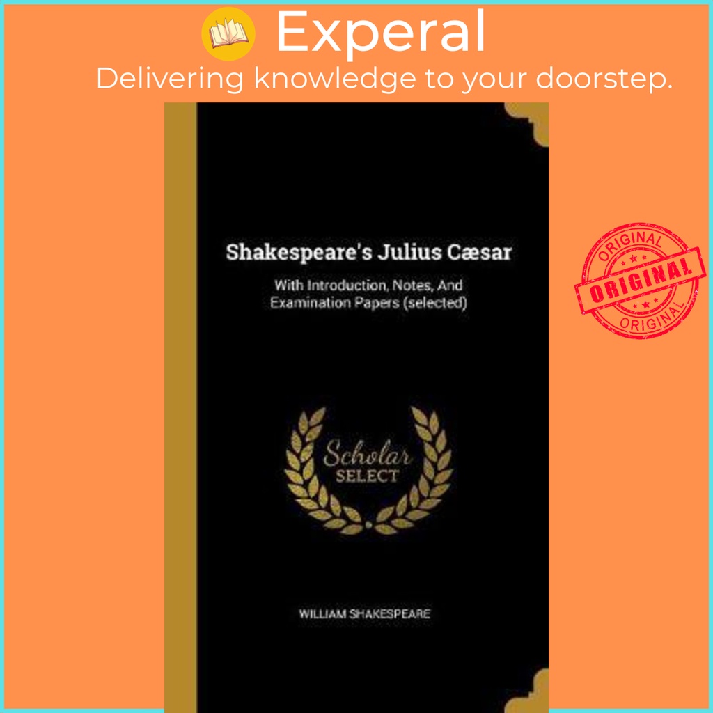Shakespeare's Julius Caesar : With Introduction, Notes, And Examination ...