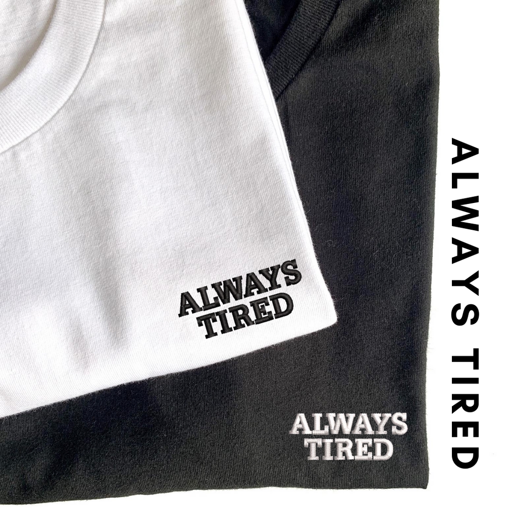 T92 Always Tired Always Hungry Embroidery T-Shirts (Unisex) | Shopee ...