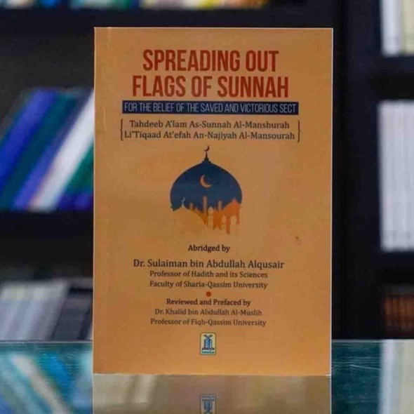 Spreading out Flags of Sunnah by Dr. Sulaiman bin A Alqusair (ABRIDGED ...