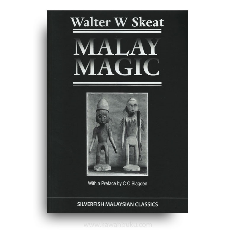 Malay Magic: Being an Introduction to the Folklore and Popular Religion ...