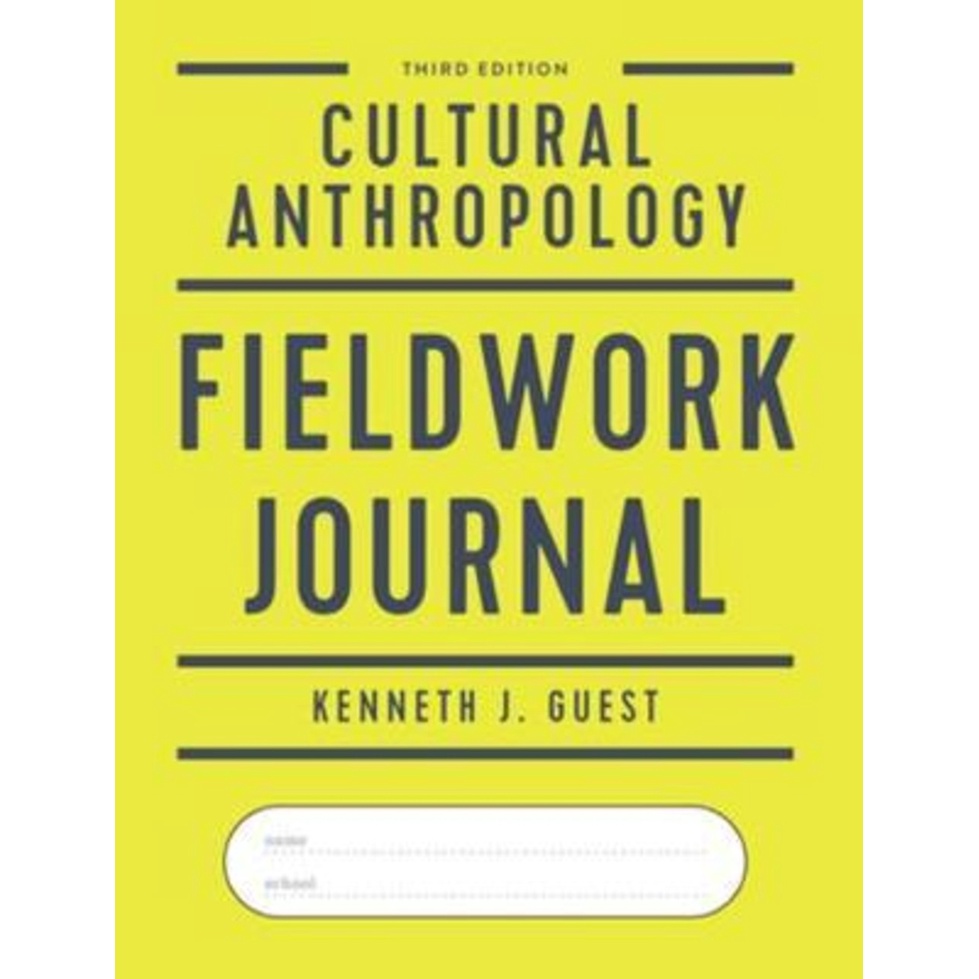 Cultural Anthropology Fieldwork Journal by Kenneth J. Guest (US edition ...