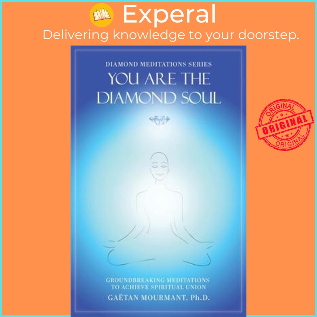 You Are the Diamond Soul : Groundbreaking Meditations to Achieve ...
