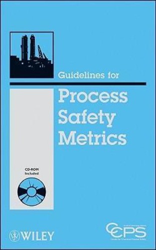 Guidelines for Process Safety Metrics by CCPS (Center for Chemical ...