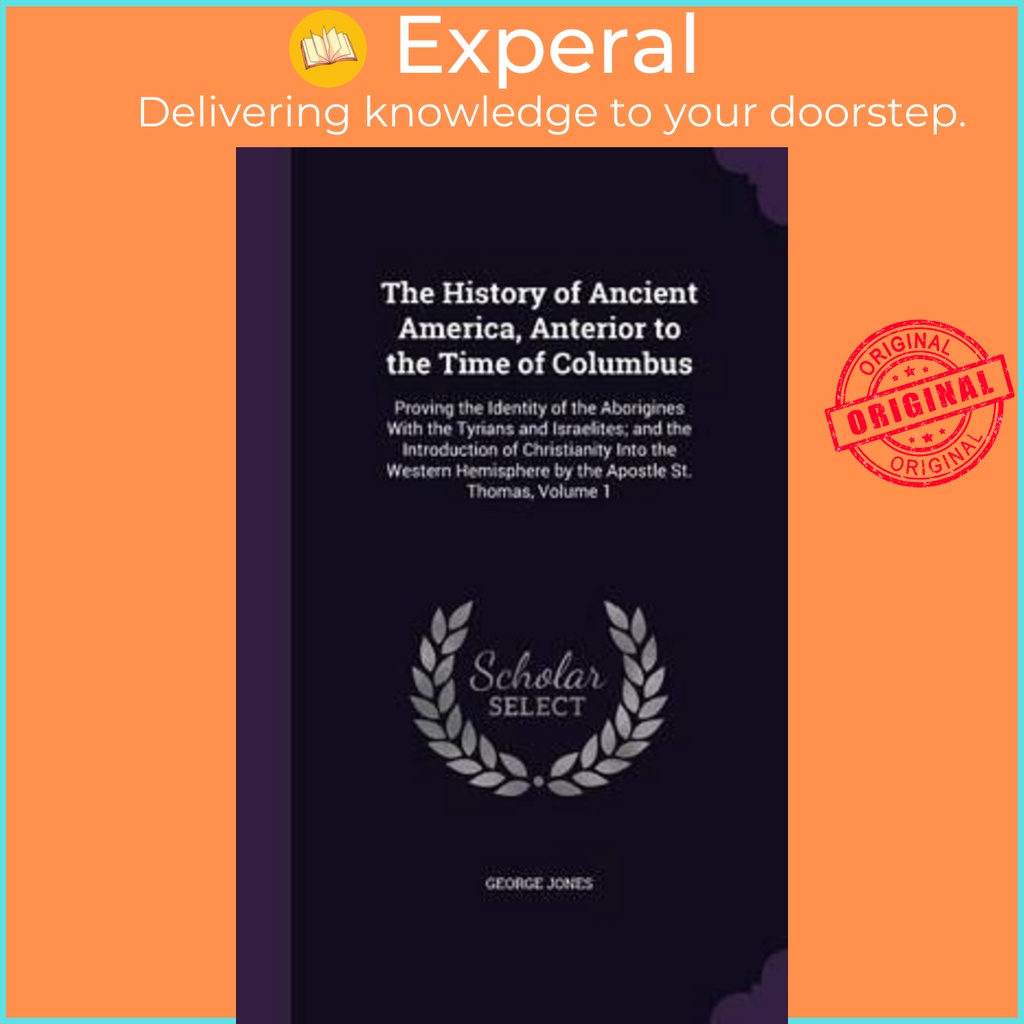 The History of Ancient America, Anterior to the Time of Columbus : P by ...