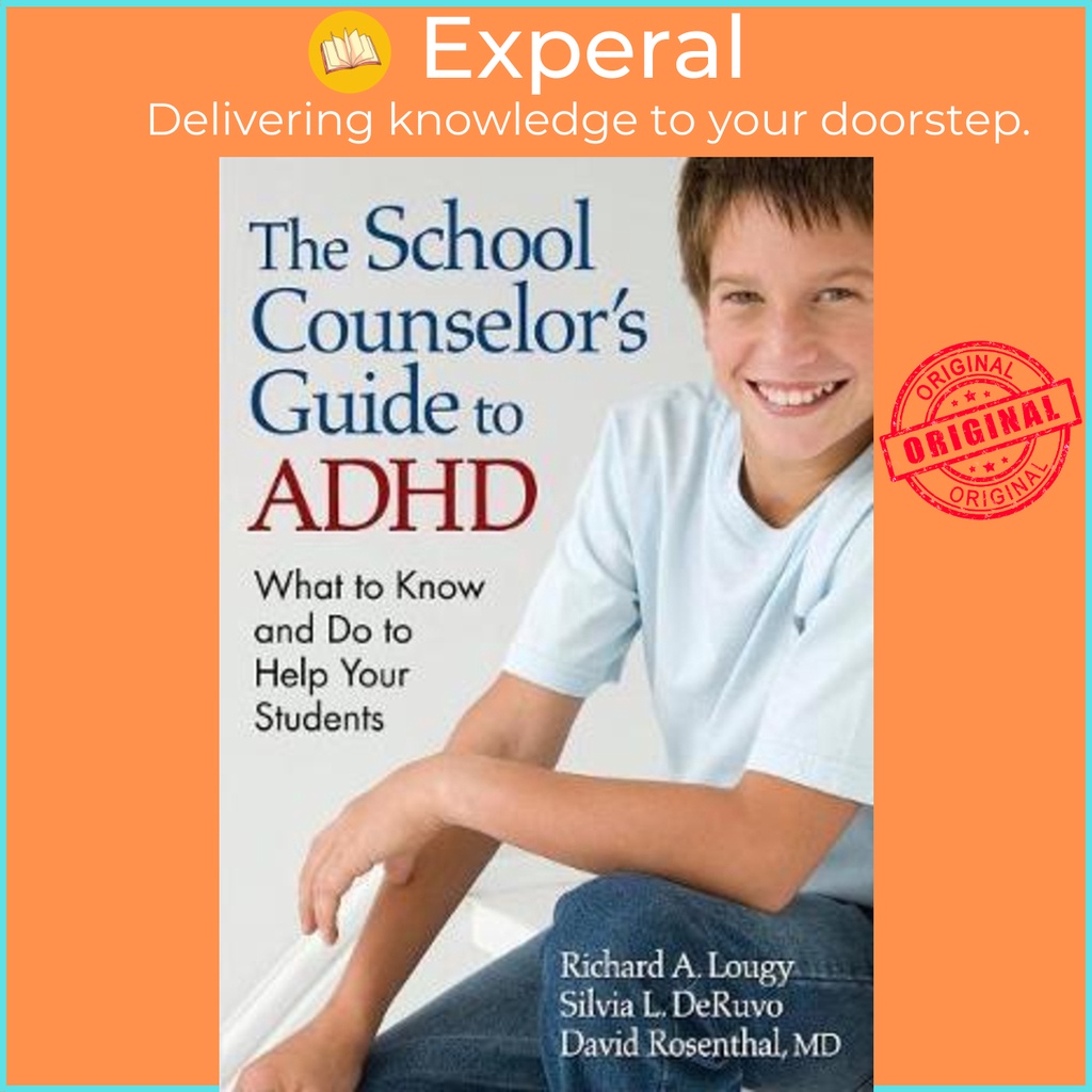 The School Counselor's Guide to ADHD : What to Know and Do to Help Your Stud by Richard A. Lougy ...