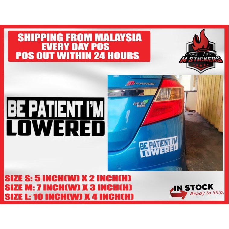 [M STICKERS] BE PATIENT I'M LOWERED CAR STICKER KERETA MYVI AXIA ALZA ...