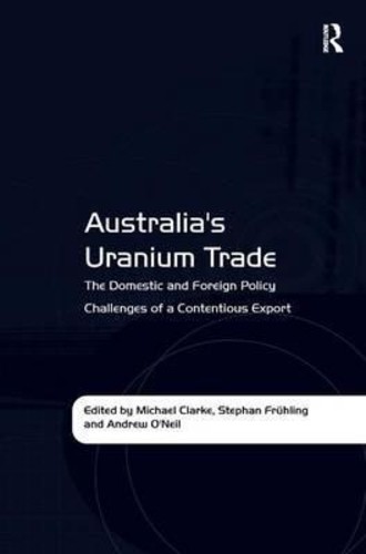 Australia's Uranium Trade : The Domestic and Foreign Policy Challenges ...