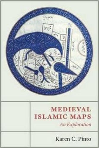 Medieval Islamic Maps : An Exploration by Karen C. Pinto (US edition ...