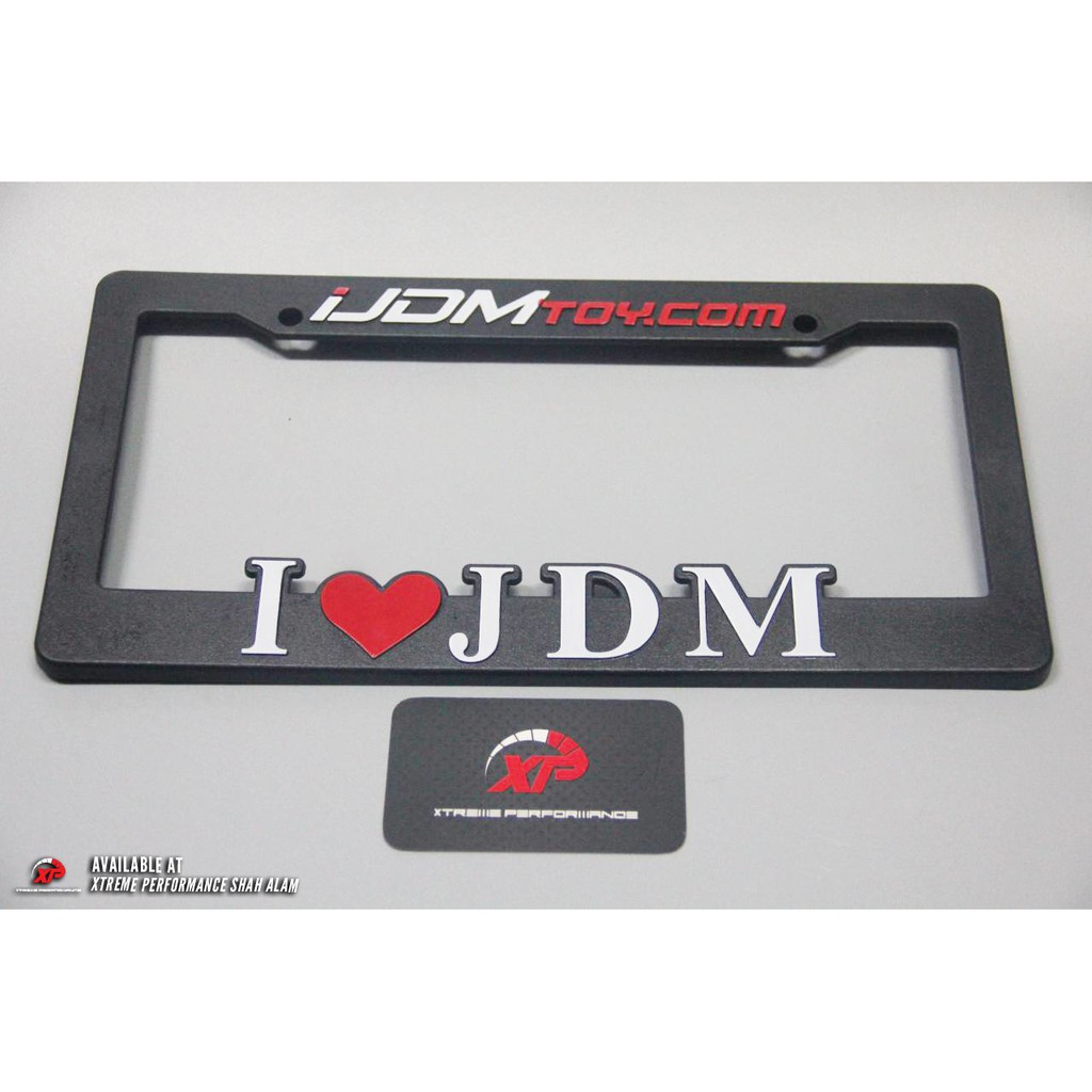 FRAME NOMBOR PLATE 20CM X 10CM I LOVE JDM | Shopee Singapore