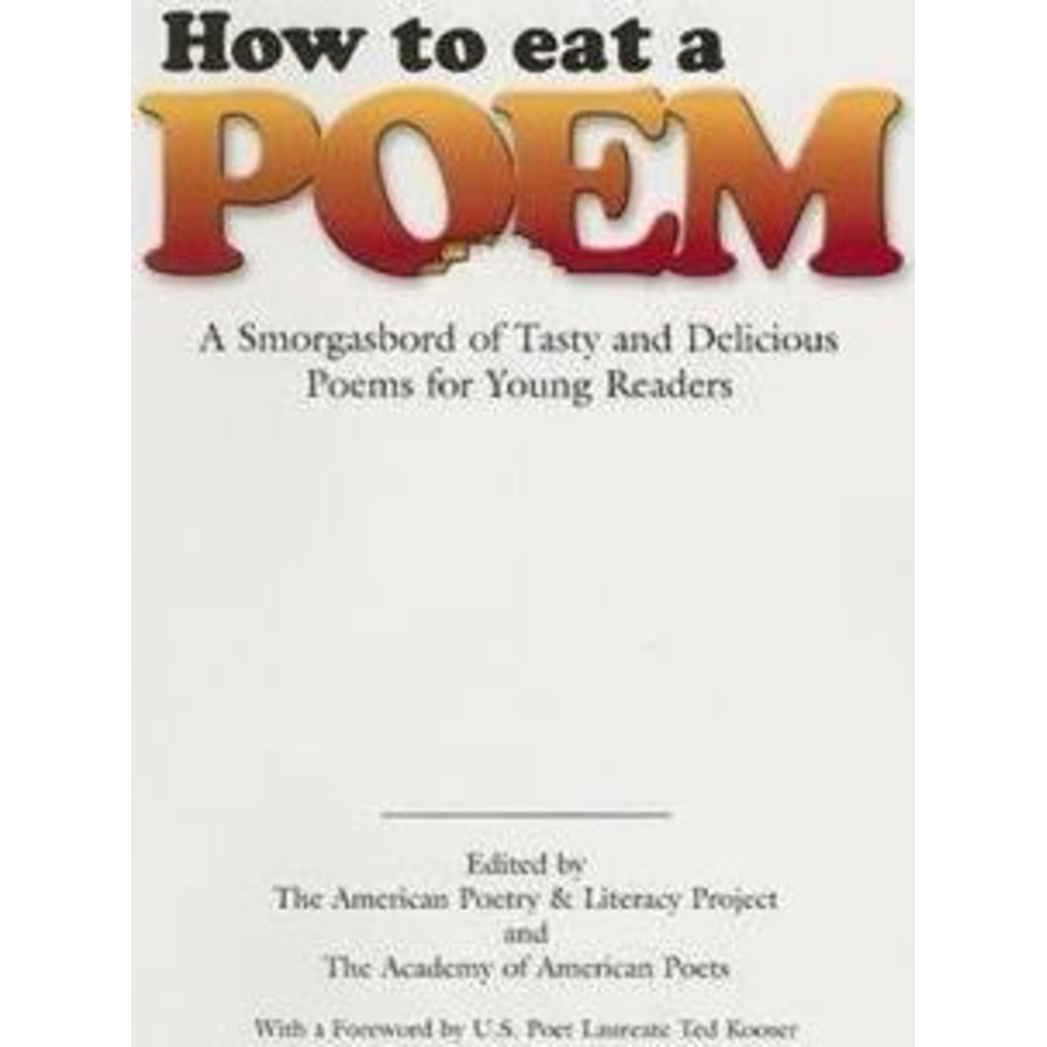 How to Eat a Poem : A Smorgasbord of Tasty and Delicious Poems for ...