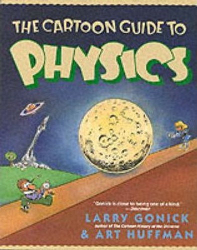 The Cartoon Guide to Physics (Cartoon Guide Series) by Larry Gonick (US ...